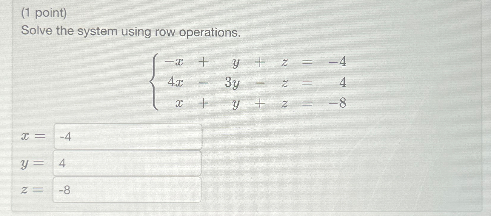 Solved (1 ﻿point)Solve the system using row | Chegg.com