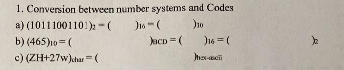 Solved 1. Conversion between number systems and Codes a) | Chegg.com