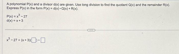 Solved A polynomial P(x) and a divisor d(x) are given. Use | Chegg.com