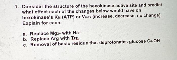 Solved 1. Consider the structure of the hexokinase active | Chegg.com