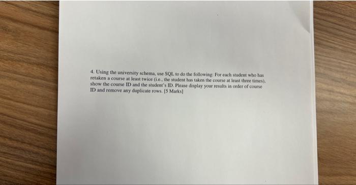 Solved 4. Using the university schema, use SQL to do the | Chegg.com