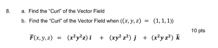 Solved a. Find the "Curl" of the Vector Field b. Find the | Chegg.com
