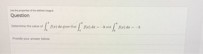 Solved Use The Properties Of The Definite Integral Question