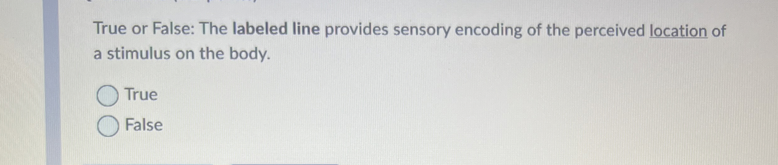 Solved True or False: The labeled line provides sensory | Chegg.com