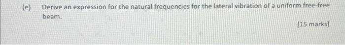 Solved (e) Derive an expression for the natural frequencies | Chegg.com