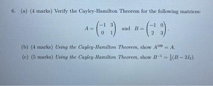 Solved 6. (a) (4 marks) Verify the Cayley-Hamilton Theorem | Chegg.com