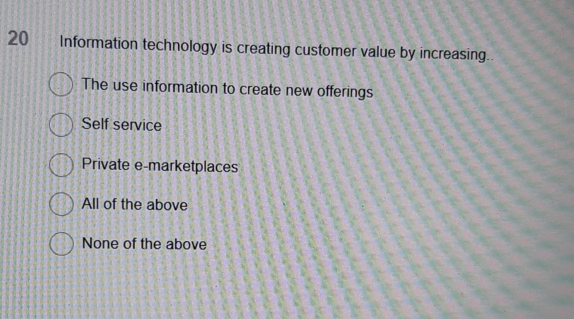 Solved Information technology is creating customer value by | Chegg.com