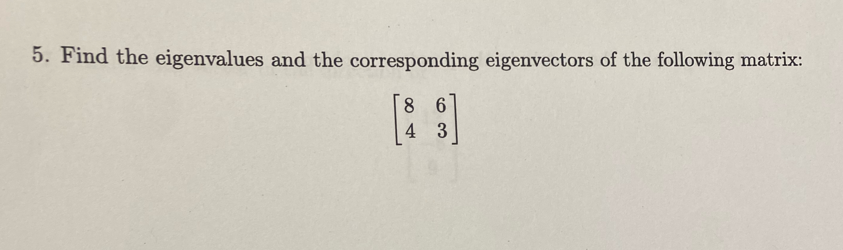 Solved Find the eigenvalues and the corresponding | Chegg.com