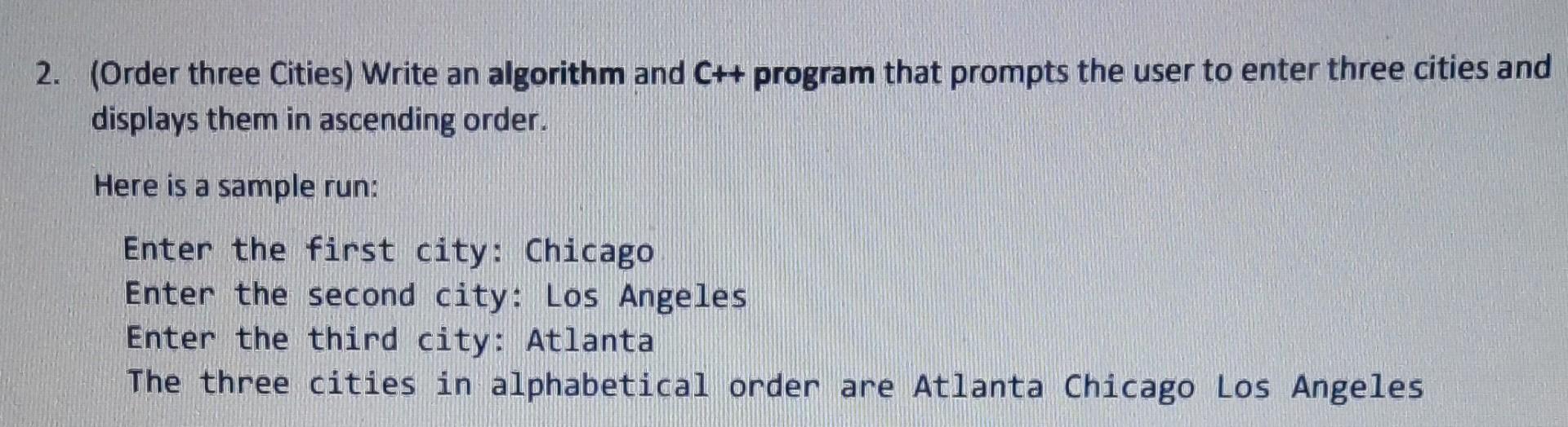 Solved (Order three Cities) Write an algorithm and C++ | Chegg.com