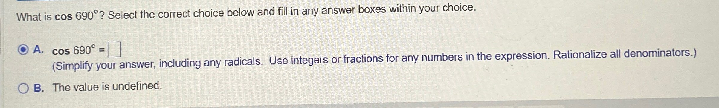 Solved What is cos690° ? ﻿Select the correct choice below | Chegg.com
