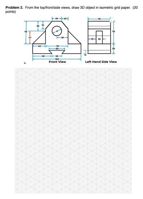 Solved by an EXPERT Problem 2. ﻿From the top/front/side views, draw 3D | Chegg.com