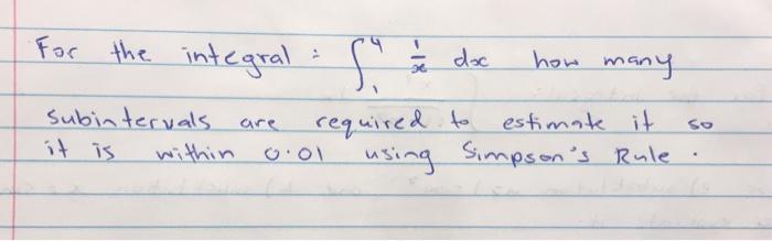 Solved For the integral : de how many are SO subintervals it | Chegg.com