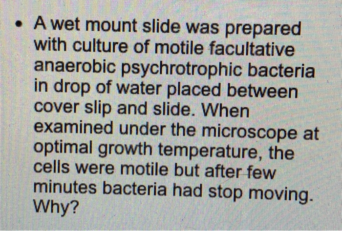 Solved • A wet mount slide was prepared with culture of | Chegg.com