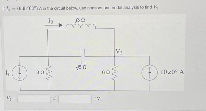 Solved If Is=(9.9∠63∘) A in the circuit below, use phasors | Chegg.com
