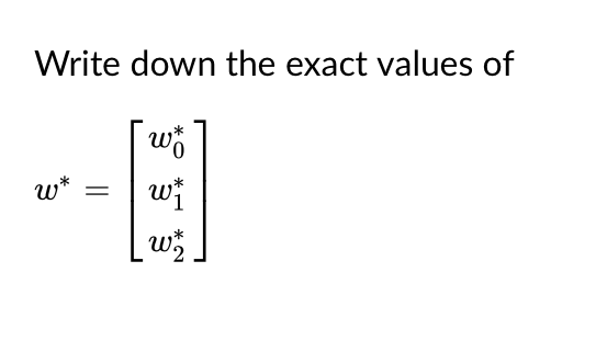 Solved Write down the exact values ofw**=[w0**w1**w2**] | Chegg.com