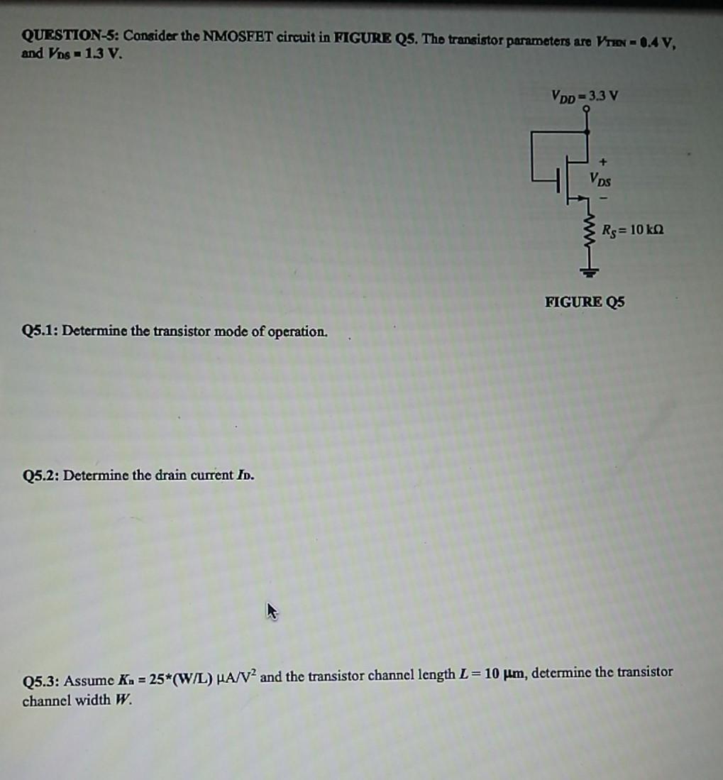 Solved QUESTION-5: Consider the NMOSFET circuit in FIGURE | Chegg.com