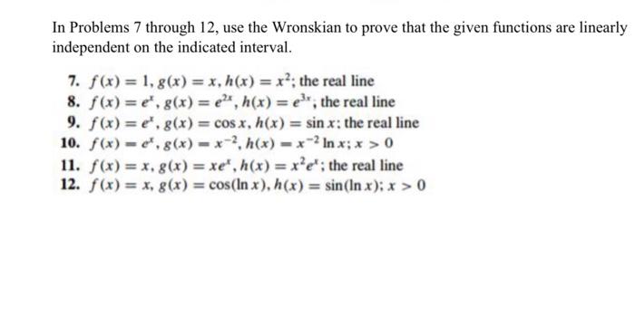 Solved In Problems 7 through 12, use the Wronskian to prove | Chegg.com