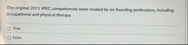Solved The original 2011 ﻿IPEC competencies were created by | Chegg.com