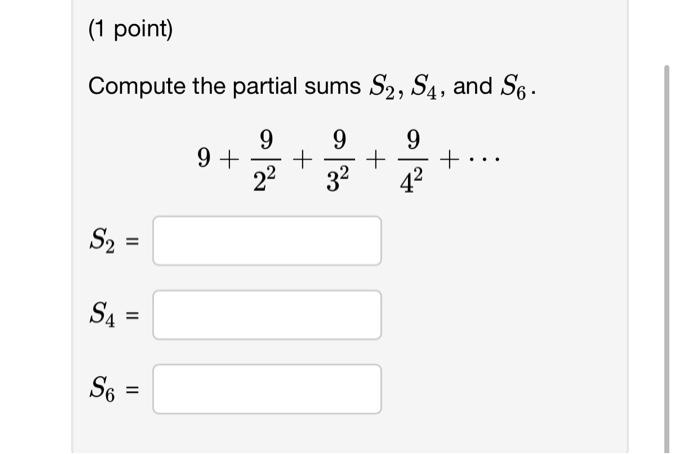 Solved Compute the partial sums S2,S4, and S6. | Chegg.com