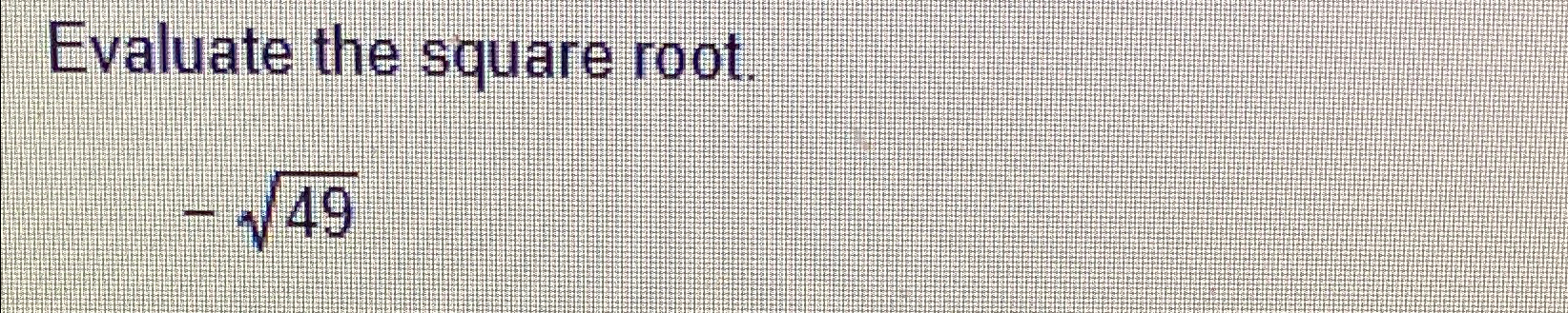 Solved Evaluate the square root.-492 | Chegg.com