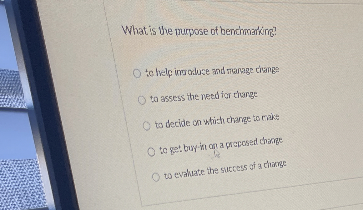 Solved What is the purpose of benchmarking?to help introduce | Chegg.com