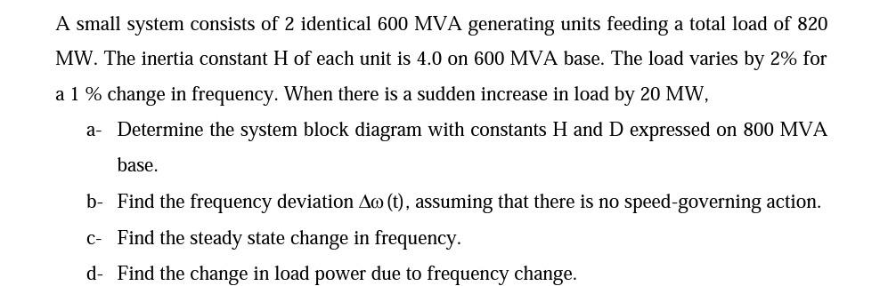 Solved A small system consists of 2 identical 600 MVA | Chegg.com