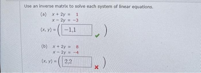 Solved Use an inverse matrix to solve each system of linear | Chegg.com