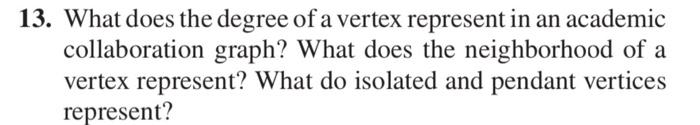 Solved 13. What does the degree of a vertex represent in an | Chegg.com