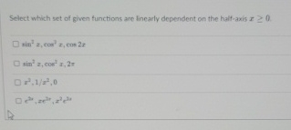 Solved Select which set of given functions are linearly | Chegg.com