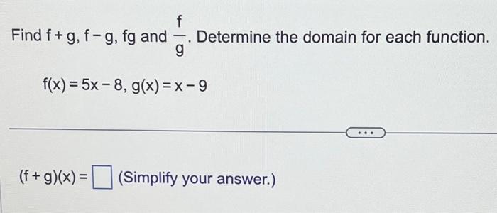 Solved Find f+g,f−g,fg and gf. Determine the domain for each | Chegg.com