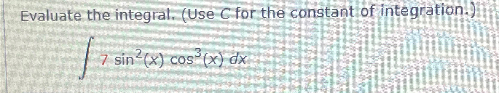 Solved Evaluate the integral. (Use C for the constant of | Chegg.com