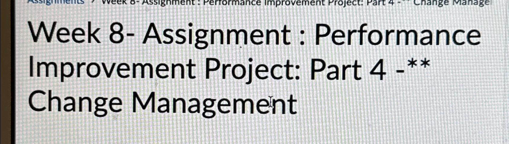 Solved Week 8- ﻿Assignment : Performance Improvement | Chegg.com