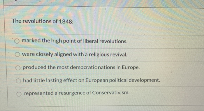 Solved The revolutions of 1848: marked the high point of | Chegg.com