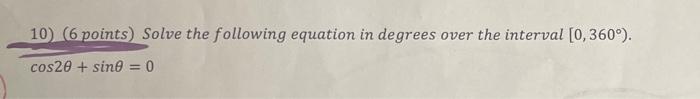 Solved 10) ( 6 points) Solve the following equation in | Chegg.com