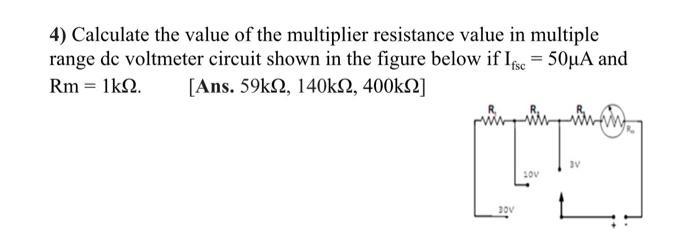 Solved 4) Calculate the value of the multiplier resistance | Chegg.com