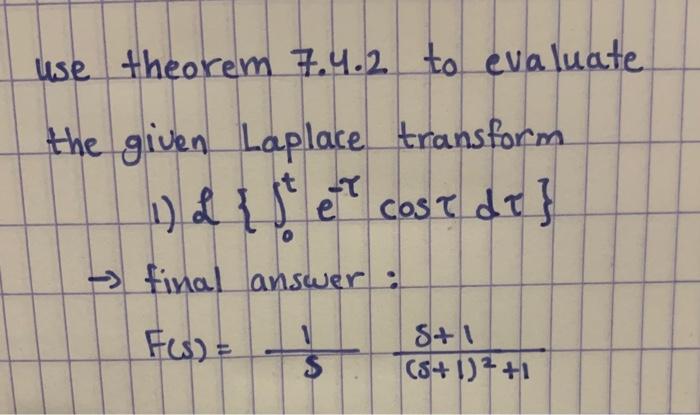 Solved use theorem 7.4.2 to evaluate t ett the given Laplace | Chegg.com