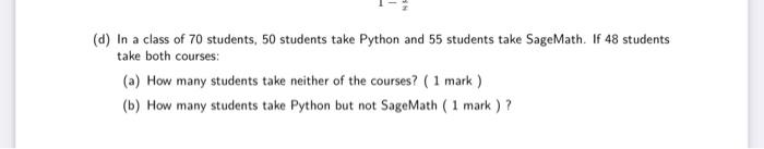 Solved (d) In a class of 70 students, 50 students take | Chegg.com