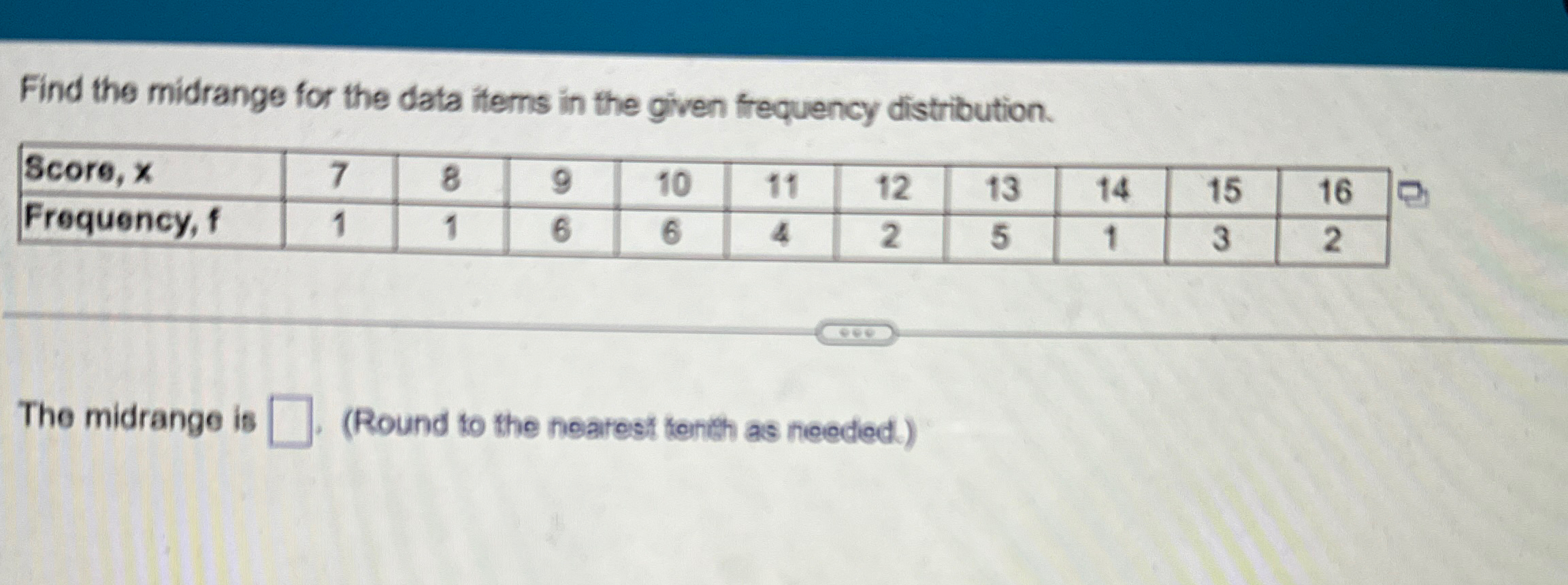 Solved Find the midrange for the data items in the given | Chegg.com