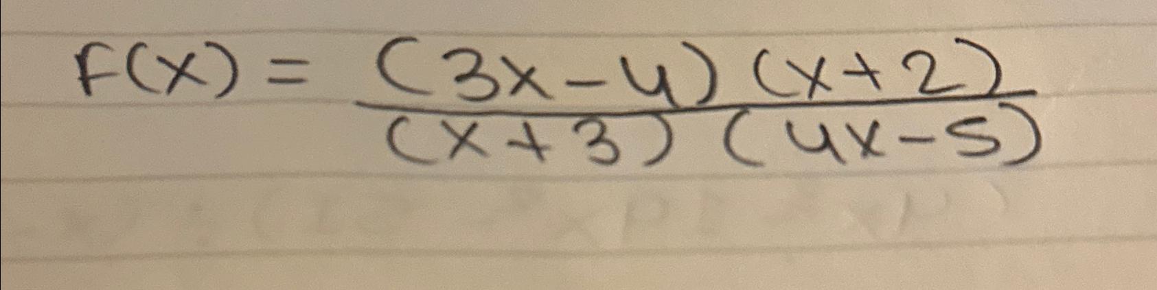 Solved f(x)=(3x-4)(x+2)(x+3)(4x-5) ﻿Equations of the | Chegg.com
