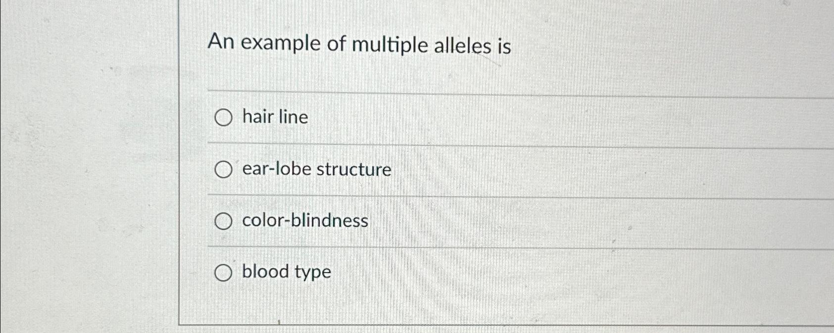 Solved An example of multiple alleles ishair lineear-lobe | Chegg.com