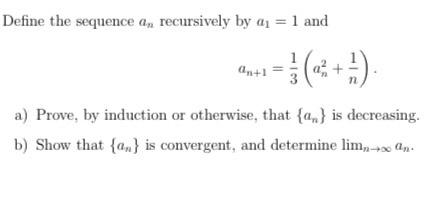 Solved Define the sequence an recursively by a1=1 and | Chegg.com