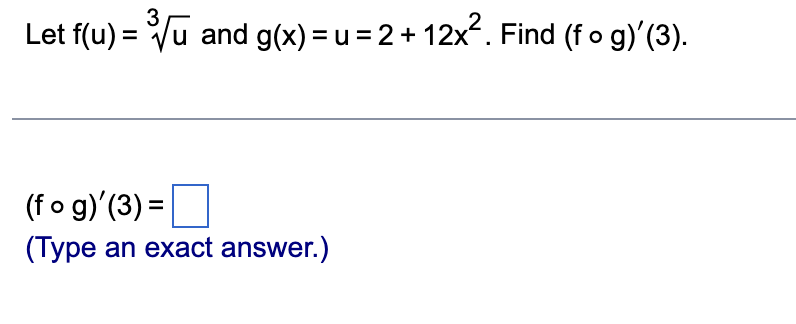 Solved Let f(u)=u3 ﻿and g(x)=u=2+12x2. ﻿Find | Chegg.com
