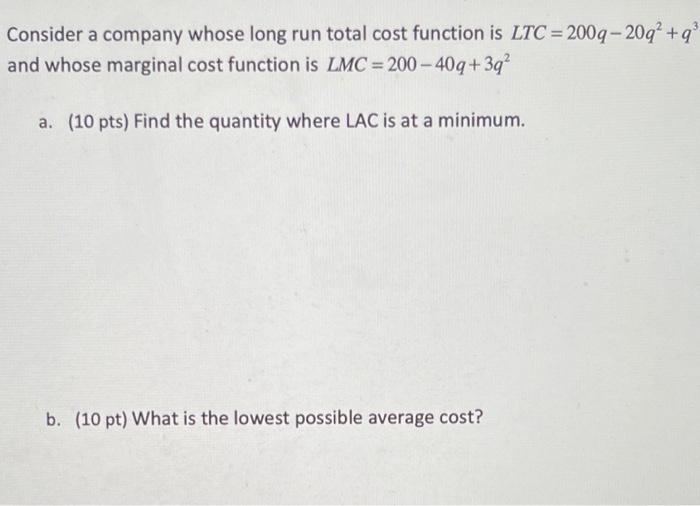 Solved Consider a company whose long run total cost function | Chegg.com