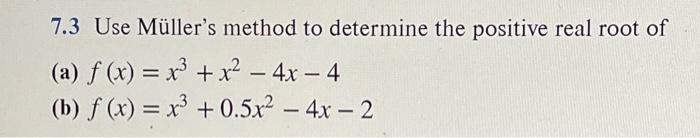 Solved needs to be solved in matlab using the Muller | Chegg.com