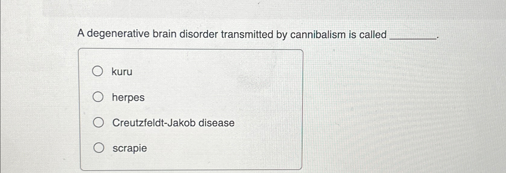 Solved A degenerative brain disorder transmitted by | Chegg.com