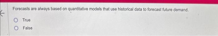Solved Forecasts are always based on quantitative models | Chegg.com