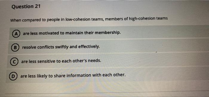 Solved Question 21 When compared to people in low-cohesion | Chegg.com