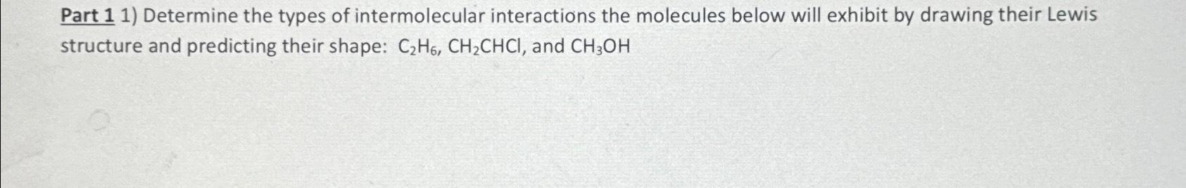Solved Part 1 1) ﻿Determine the types of intermolecular | Chegg.com