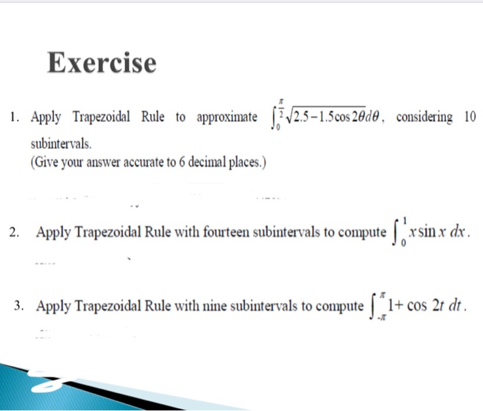 Solved Exercise 1. Apply Trapezoidal Rule to approximate | Chegg.com