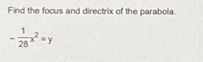 Solved Find the focus and directrix of the parabola. | Chegg.com